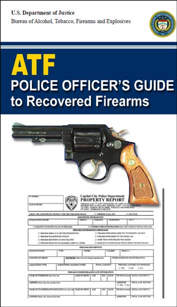 ATF Police Officer's Guide to Recovered Firearms